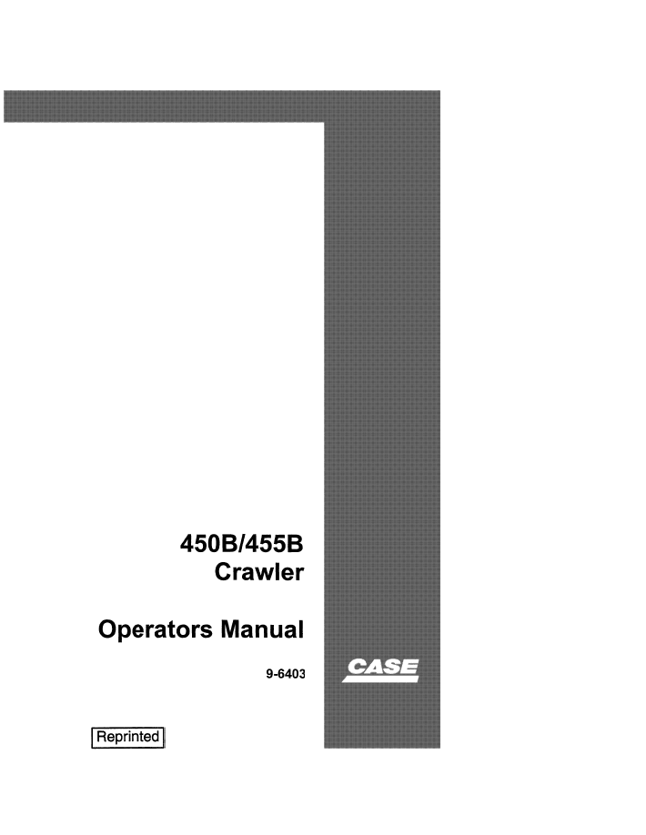 CASE Construction 450B, 455B Crawler Dozer Loader Operators Manual 9 ...