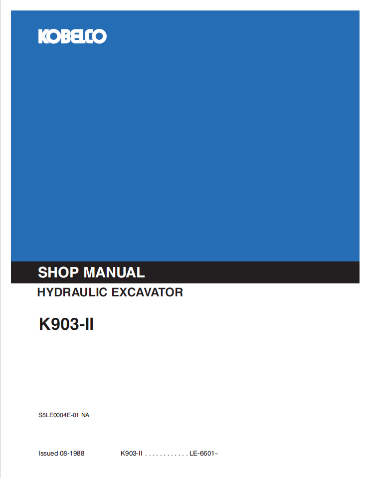 Kobelco K903-II S/N:LE-6601~ Hydraulic Excavator Service Manual Shop Manual S5LE0004E-01NA English