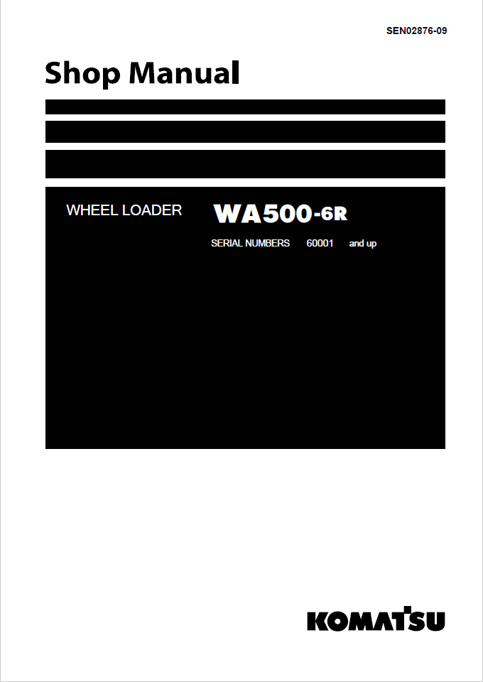 Komatsu Shop Manual WA500-6R 60001 and up Wheel Loader SEN02876-09 English