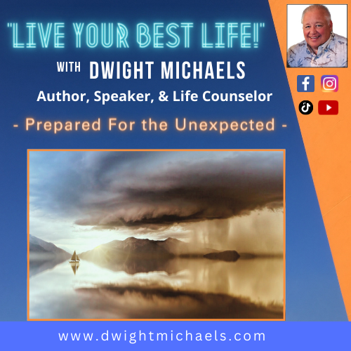 Live Your Best Life - "Prepared For the Unexpected"