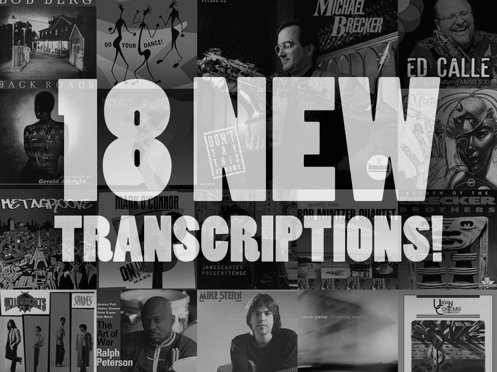 18 NEW TRANSCRIPTIONS! (All Songs In Bb, Eb & C)