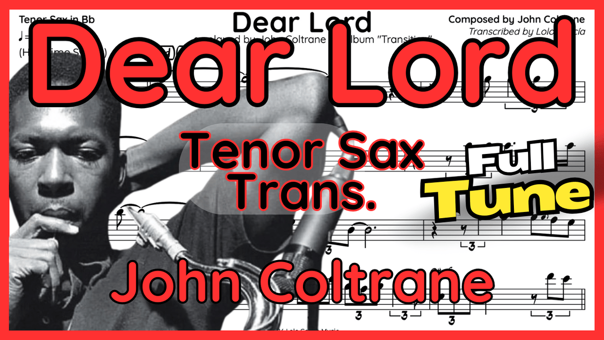 Dear Lord - John Coltrane - Tenor Sax Transcription (+ Backing Track)