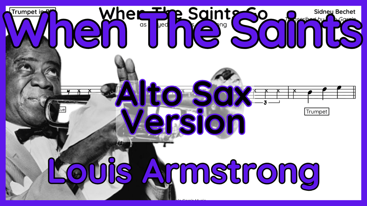 When The Saints Go Marching In - Louis Armstrong - Alto Sax Version ...