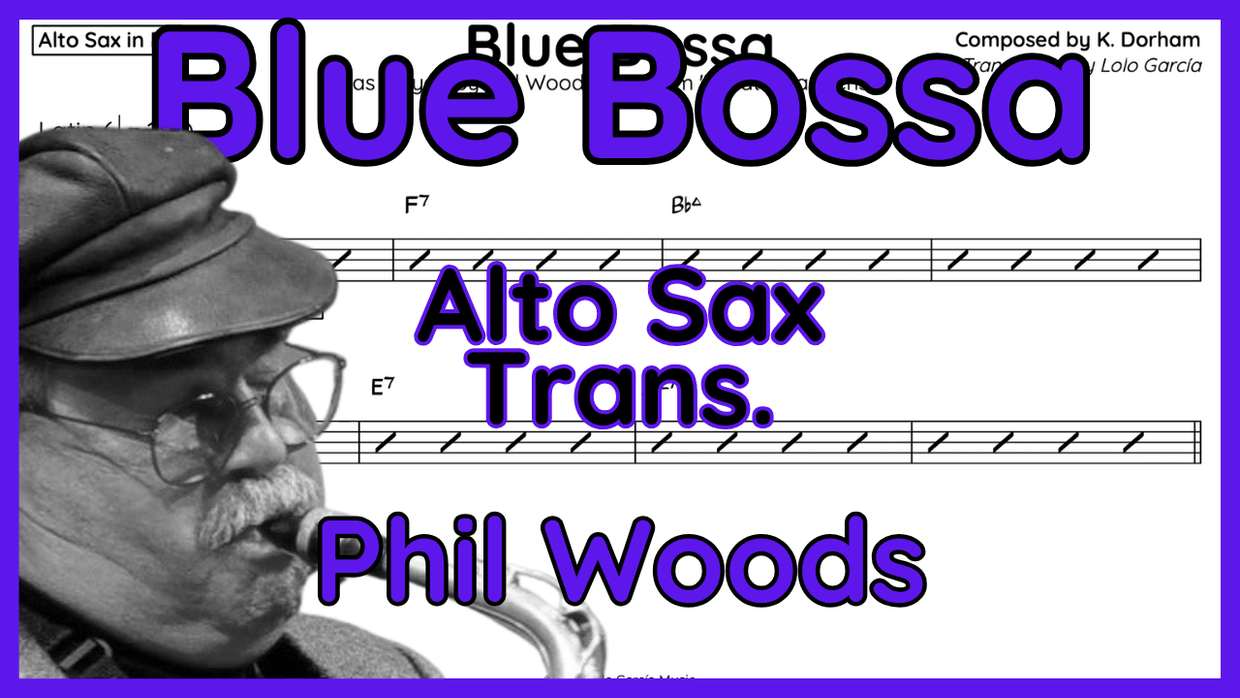 Blue Bossa - Phil Woods - Alto Sax Transcription (+Backing Track)