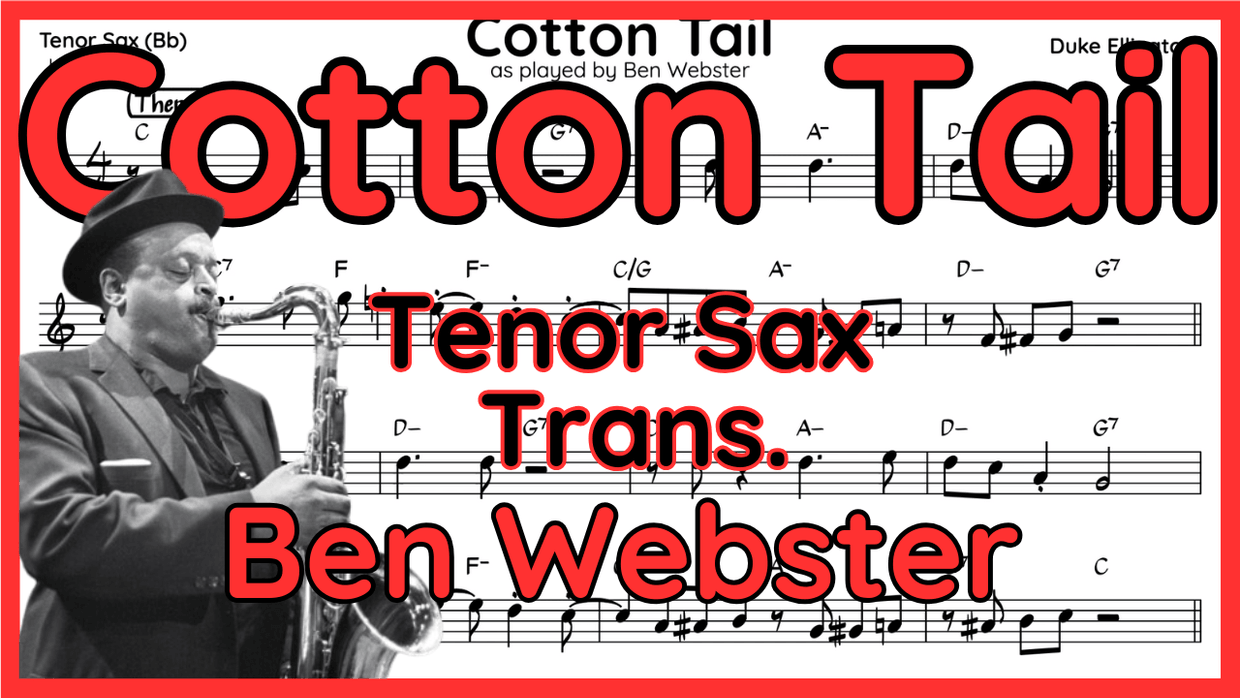 Cotton Tail - Ben Webster - Tenor Sax Transcription