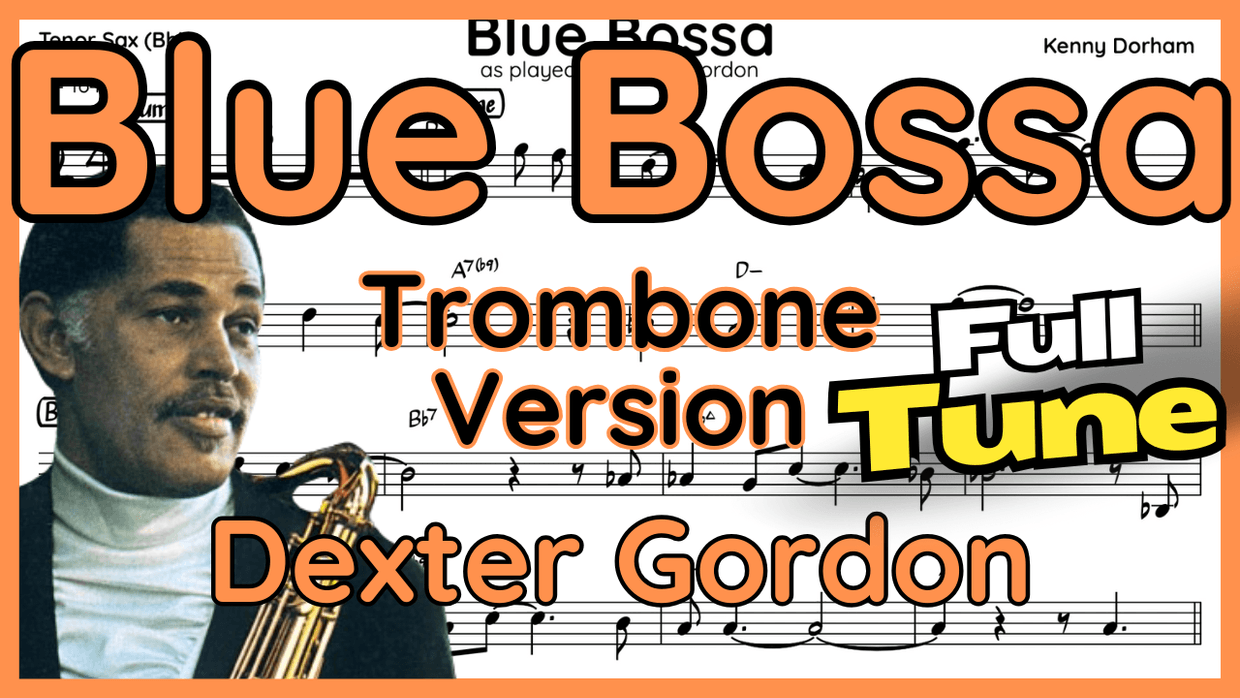 Blue Bossa - Dexter Gordon - Trombone Version in C (+Backing Track)