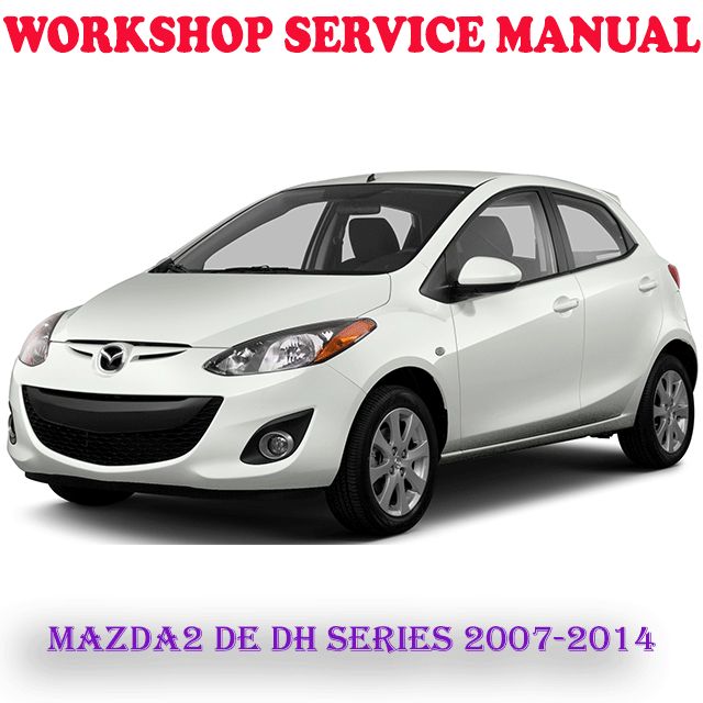 MAZDA2 DE DH SERVICE REPAIR MANUAL