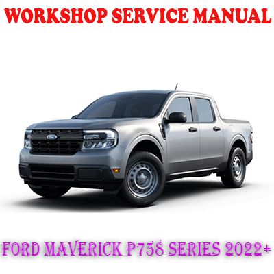 FORD MAVERICK P758 SERIES 2022 ONWARD WORKSHOP SERVICE