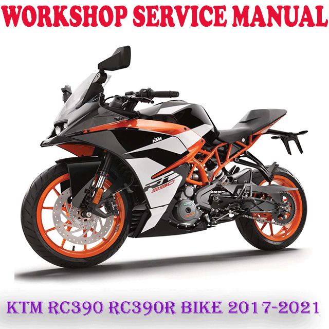 KTM RC 390 RC390 RC390R BIKE 2017-2021 WORKSHOP SERVICE REPAIR MANUAL