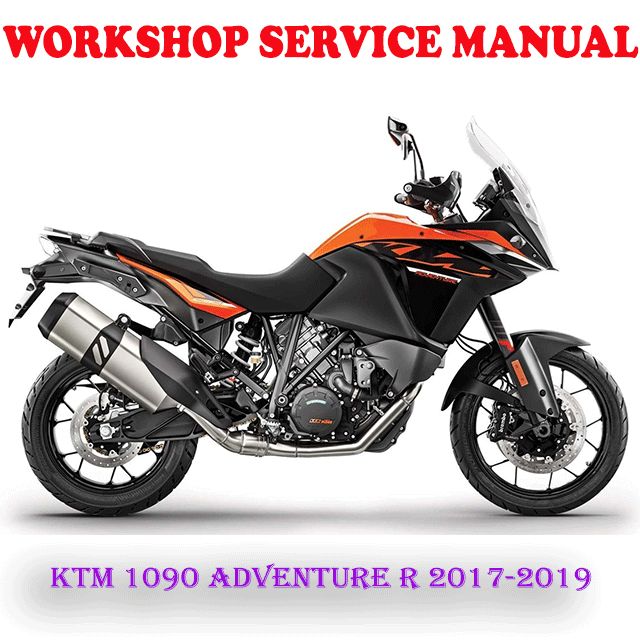KTM 1090 ADVENTURE R 2017-2019 BIKE WORKSHOP SERVICE REPAIR MANUAL