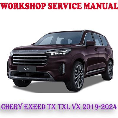 CHERY EXEED TX TXL VX 2019-2024 WORKSHOP SERVICE REPAIR MANUAL