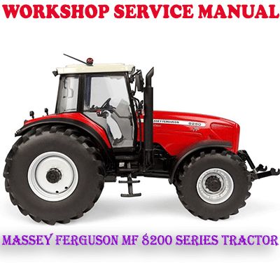 MASSEY FERGUSON MF 8200 MF8200 SERIES TRACTOR WORKSHOP SERVICE REPAIR MANUAL