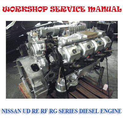 NISSAN UD RE10 RF8 RG8 SERIES DIESEL ENGINE WORKSHOP S