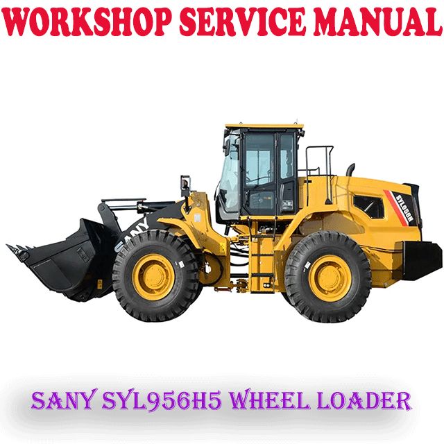 SANY SYL956H5 WHEEL LOADER WORKSHOP SERVICE REPAIR MANUAL