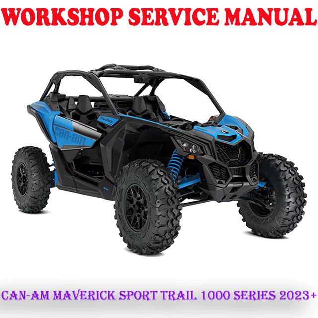 CAN-AM MAVERICK SPORT TRAIL 1000 SERIES 2023+ WORKSHOP SERVICE REPAIR ...