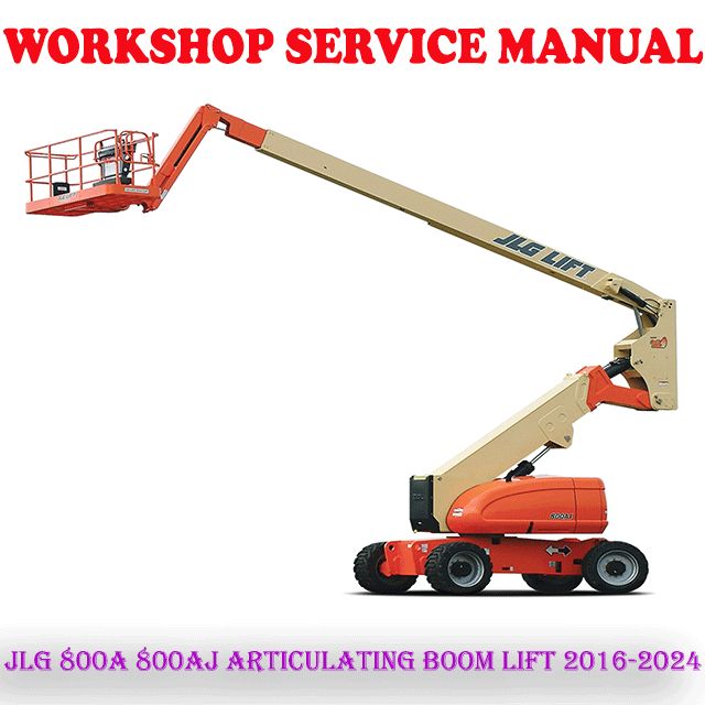 JLG 800A 800AJ ARTICULATING BOOM LIFT 2016-2024 WORKSHOP SERVICE REPAIR ...