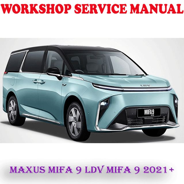 MAXUS MIFA 9 LDV MIFA 9 2021+ WORKSHOP SERVICE REPAIR MANUAL