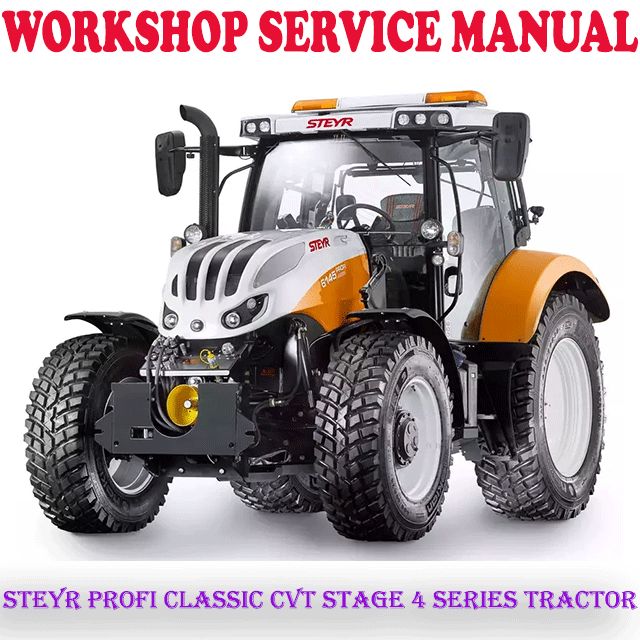 STEYR PROFI CLASSIC CVT STAGE 4 SERIES TRACTOR WORKSHOP SERVICE REPAIR ...