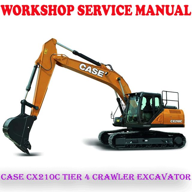 CASE CX210C TIER 4 CRAWLER EXCAVATOR WORKSHOP SERVICE REPAIR MANUAL