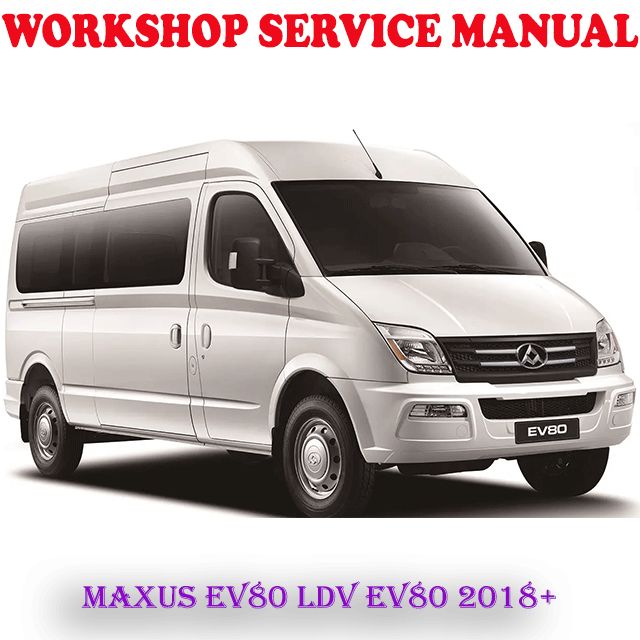 MAXUS EV80 LDV EV80 2018+ WORKSHOP SERVICE REPAIR MANUAL