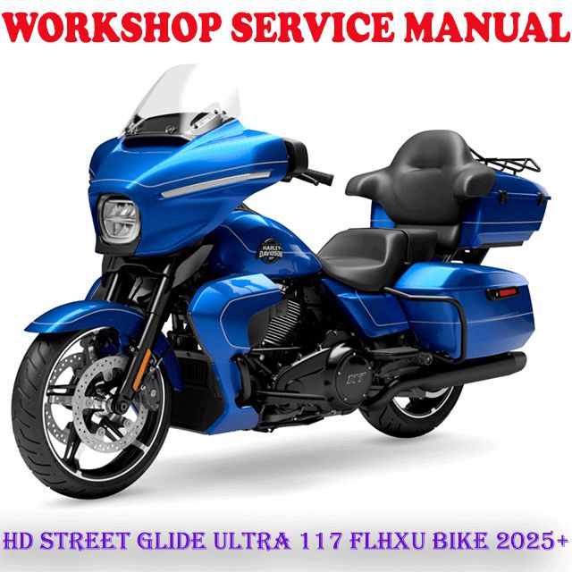 HARLEY DAVIDSON STREET GLIDE ULTRA 117 FLHXU BIKE 2025+ WORKSHOP ...