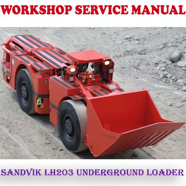 SANDVIK LH203 UNDERGROUND LOADER WORKSHOP SERVICE REPAIR MANUAL