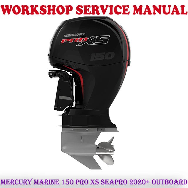 MERCURY MARINE 150 PRO XS SEAPRO 2020+ OUTBOARD MOTOR WORKSHOP SERVICE ...