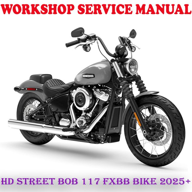 HARLEY DAVIDSON STREET BOB 117 FXBB BIKE 2025+ WORKSHOP SERVICE REPAIR ...