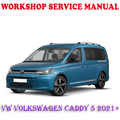 VW VOLKSWAGEN CADDY 2K 2016-2020 WORKSHOP SERVICE REPAIR MANUAL PDF ...