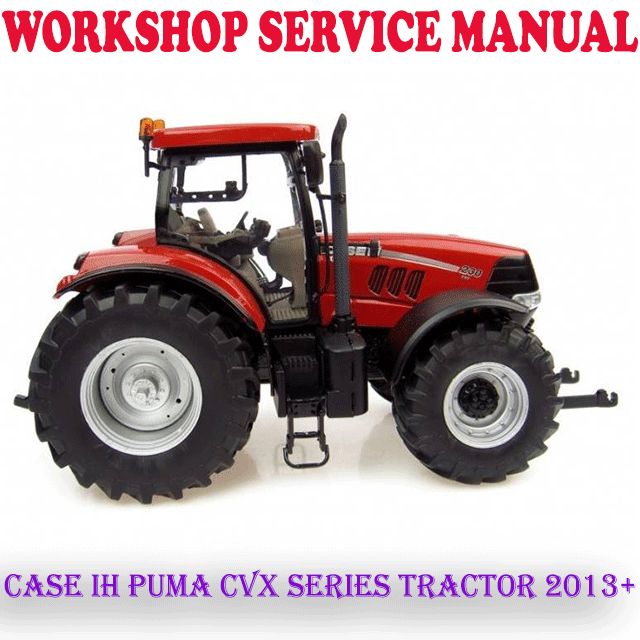 CASE IH PUMA CVX SERIES TRACTOR 2013 ONWARD WORKSHOP SERVICE REPAIR MANUAL