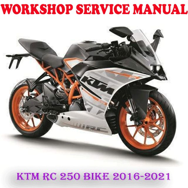 KTM RC 250 RC250 BIKE 2016-2021 WORKSHOP SERVICE REPAIR MANUAL