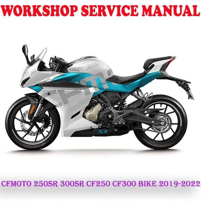 CFMOTO 250SR 300SR CF250-6 CF300-3 BIKE 2019-2022 REPAIR SERVICE MANUAL