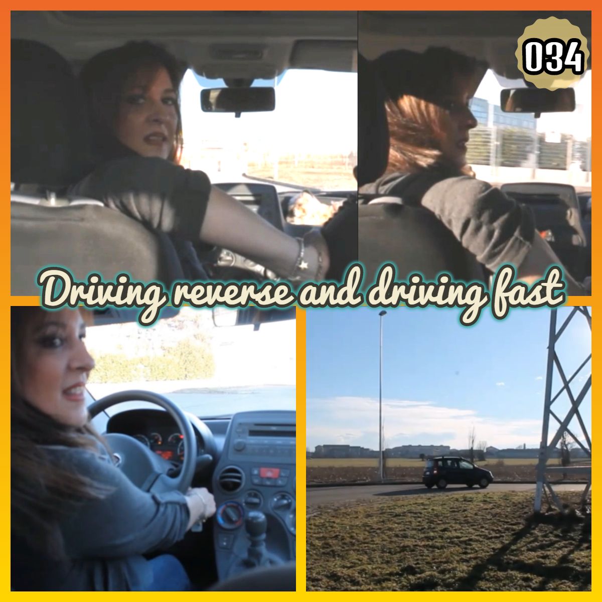 034 : Driving reverse and driving fast