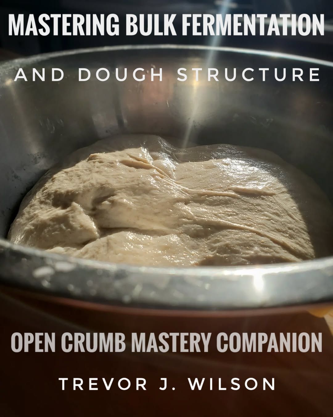 Mastering Bulk Fermentation