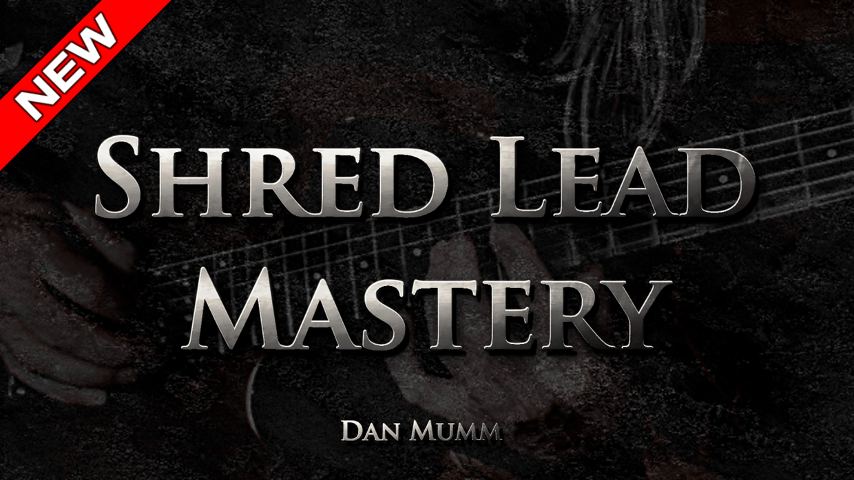 Shred Lead Mastery - Dan Mumm - Shred Guitar Master Class Video Course