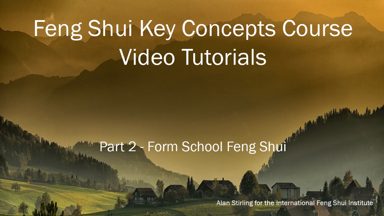 Feng Shui Key Concepts Video Tutorials - Form School Feng Shui (2 of 5)