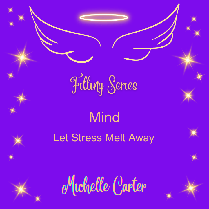 Filling Your Mind - Let Stress Melt Away Audio