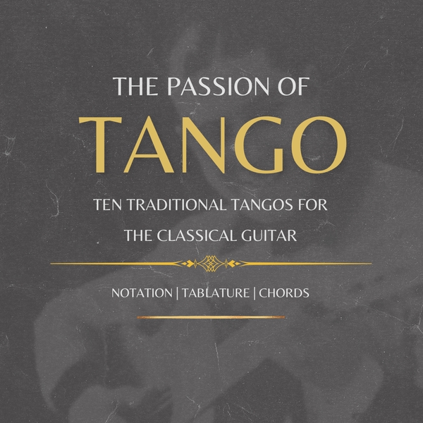 The Passion of Tango - Ten Traditional Tangos for the