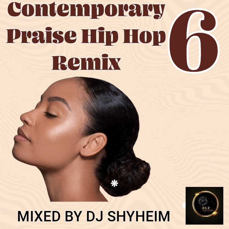 Contemporary Praise Hip Hop Remix Edit 6 by DJ Shyheim