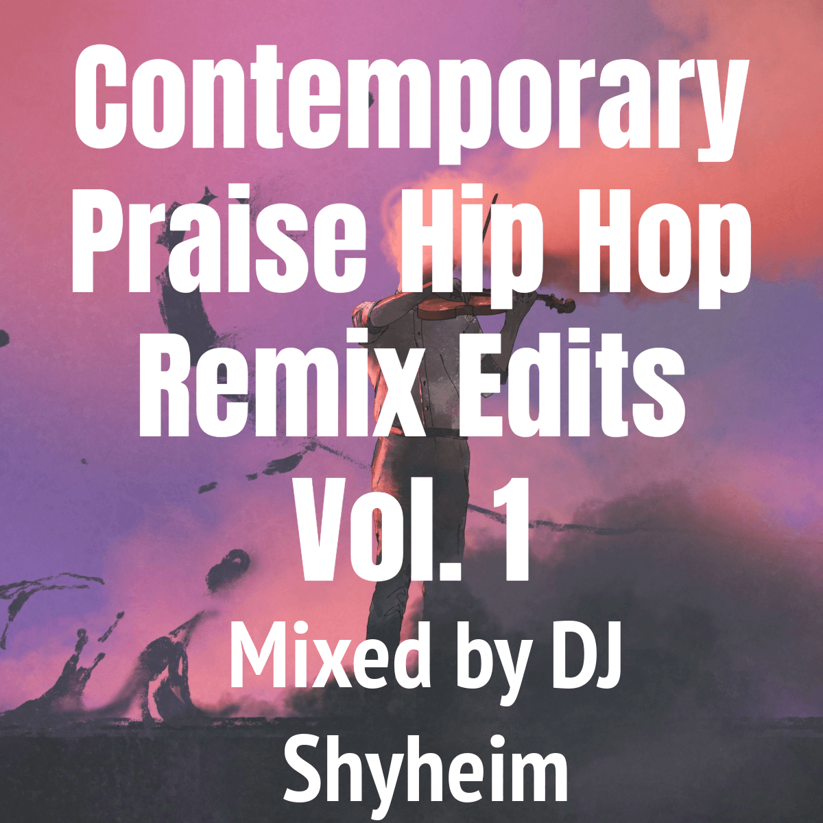 Contemporary Praise Hip Hop Remix Edit Vol.1