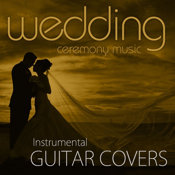 Wedding Ceremony - Instrumental Guitar Covers - 60 Tra