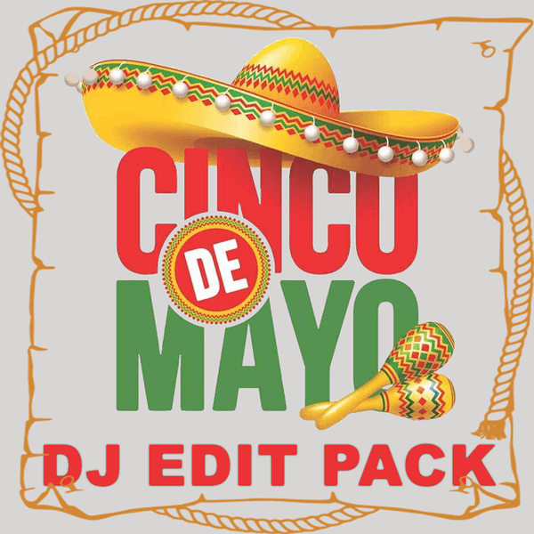Cinco De Mayo DJ Edit Pack - Over 360 Tracks