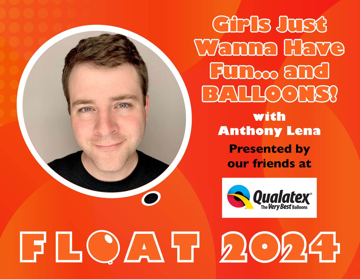 "Girls Just Wanna Have Fun...and BALLOONS!" with Anthony Lena