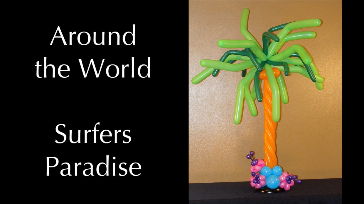 "Around the World - Surfers Paradise" with Melissa Vinson, CBA - Balloon Decor Instructional Video