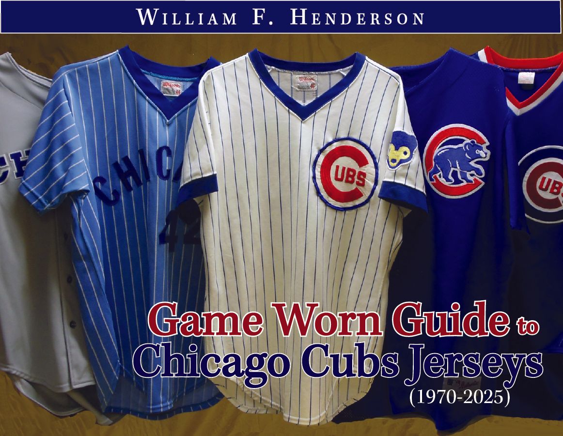 Game Worn Guide to Chicago Cubs Jerseys (1970-2025) Tenth Edition ...