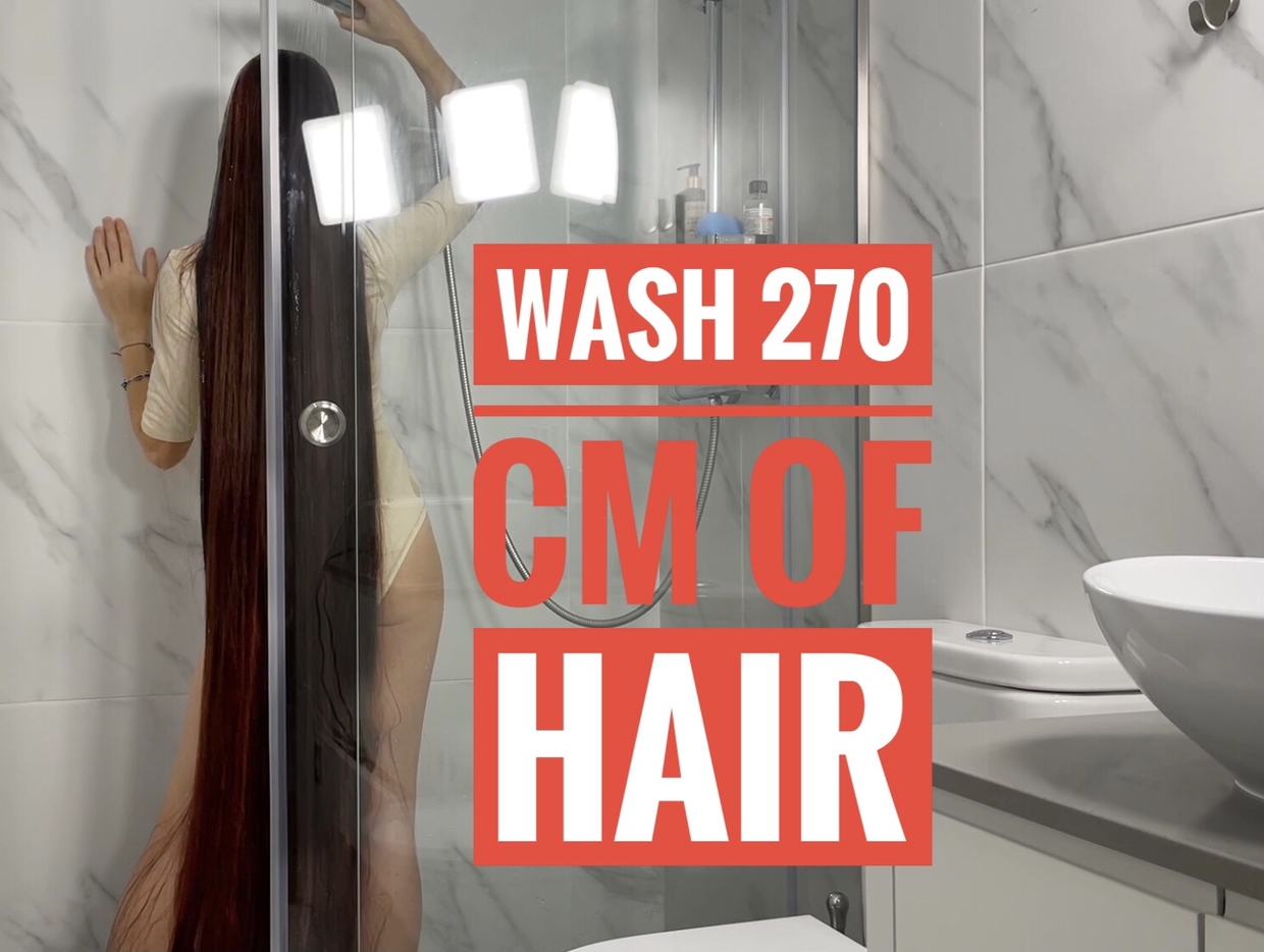 Look at it! How long does it take to wash 270 cm of hair.