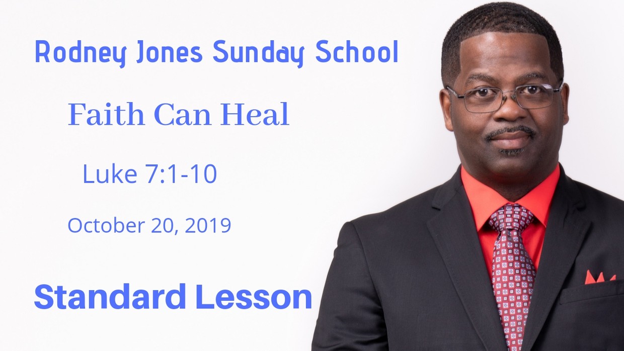 Faith Can Heal, Luke 7:1-10, October 20, 2019, Standard Sunday school ...