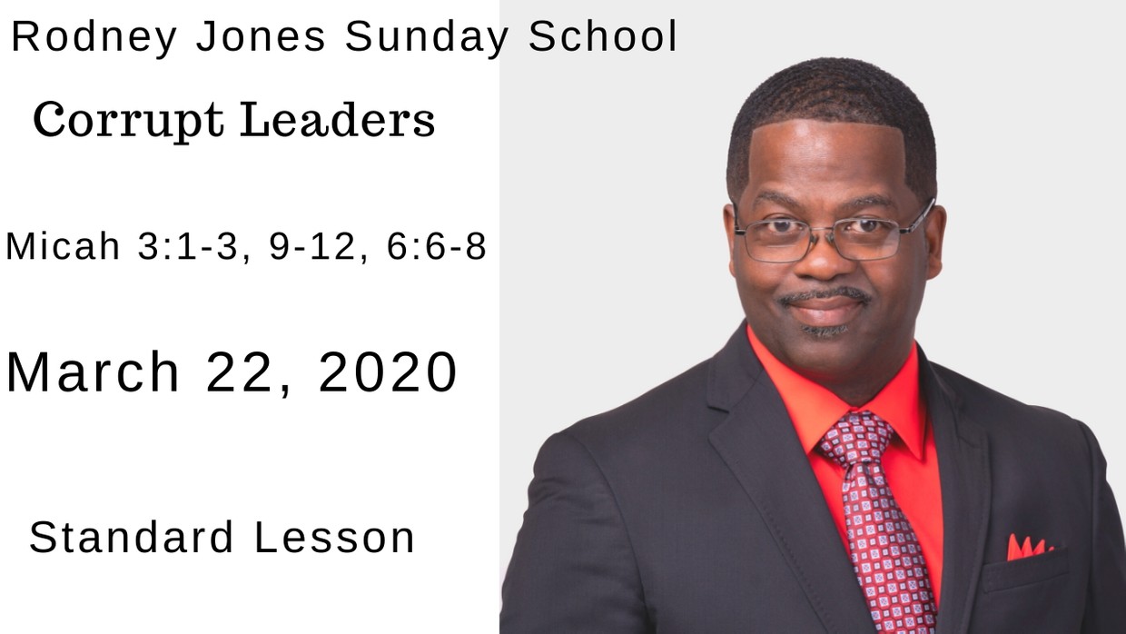 Corrupt Leaders, Micah 3:1-3, 9-12, 6:6-8, March 22, 2020, Standard ...