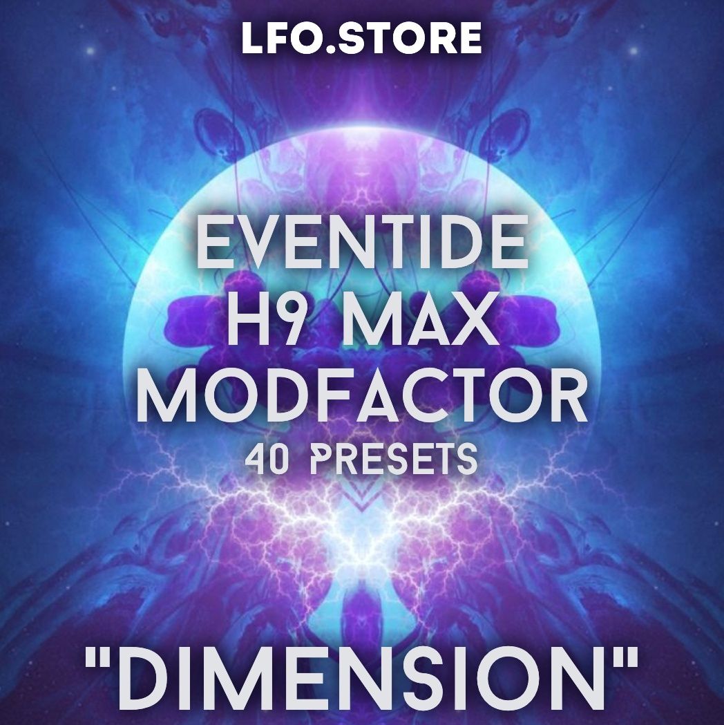 Eventide Modfactor/H9 Max - "Dimension" Soundset 40 Presets