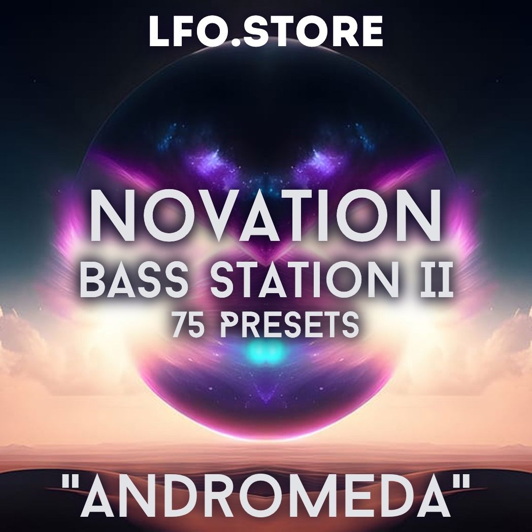 Novation Bass Station II - "Andromeda" Soundset 75 Presets